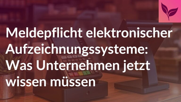 Meldepflicht Elektronischer Aufzeichnungssysteme: Was Unternehmen Jetzt ...